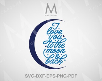 I Love You to the Moon and Back Valentines Day SVG Files for Cricut ...
