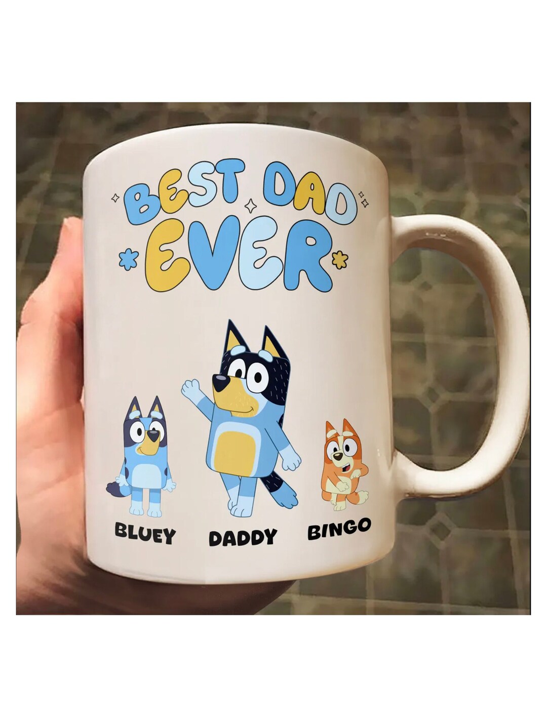Custom Mug Best Dad Ever Bluey Family Father's Day 2024 DADLIFE Father ...