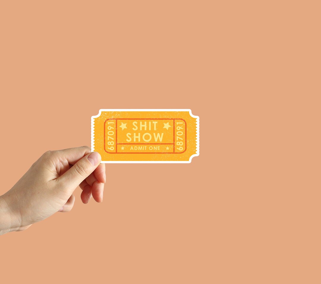 Shit Show Ticket Sticker Funny Meme Pun Sticker Water Bottle Laptop ...