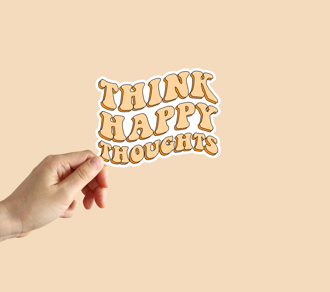 Think Happy Thoughts Sticker Motivational Inspirational Happiness Self ...