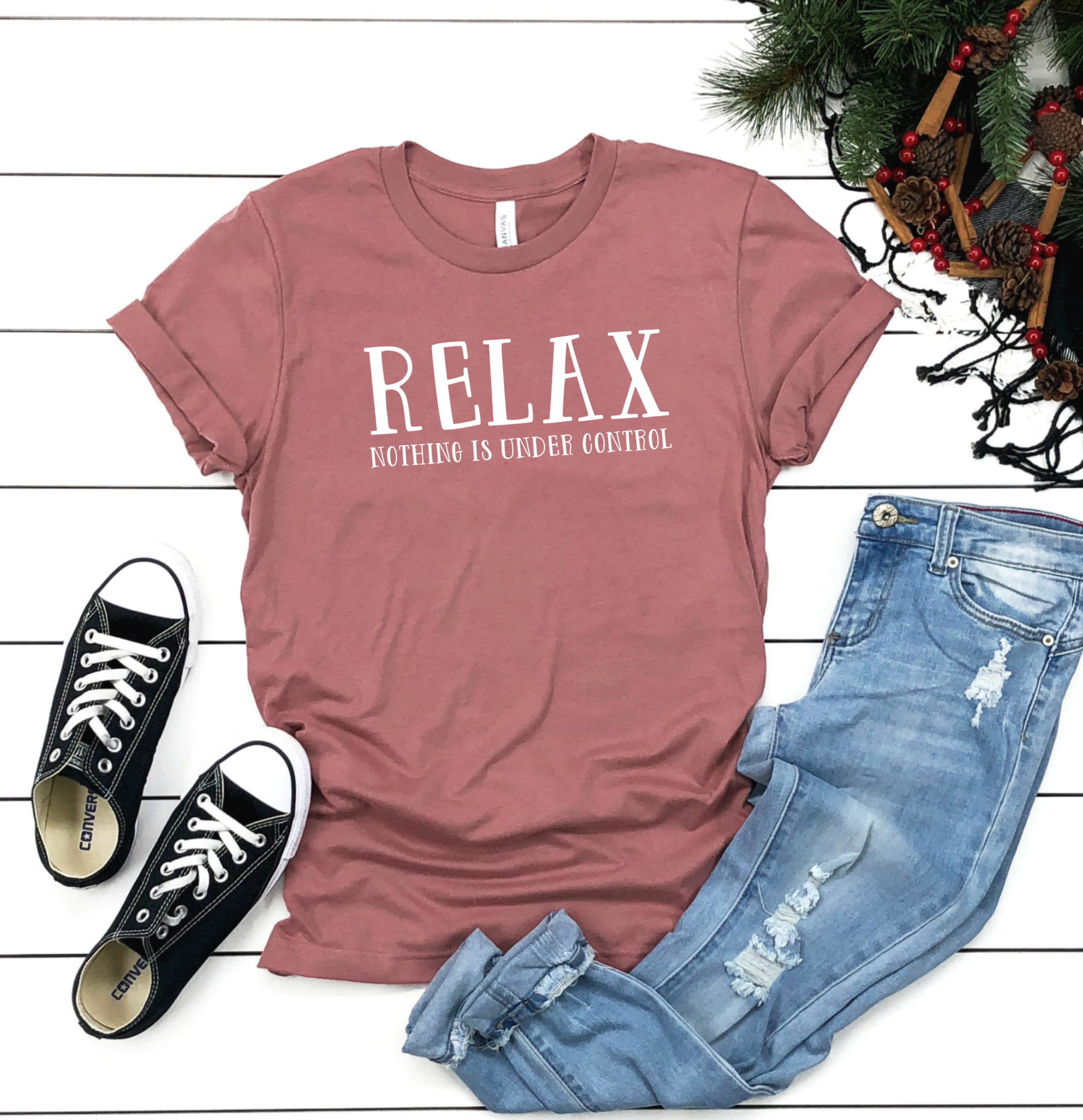 Relax Nothing is Under Control Shirt Relax Shirt Calm Down Shirt ...