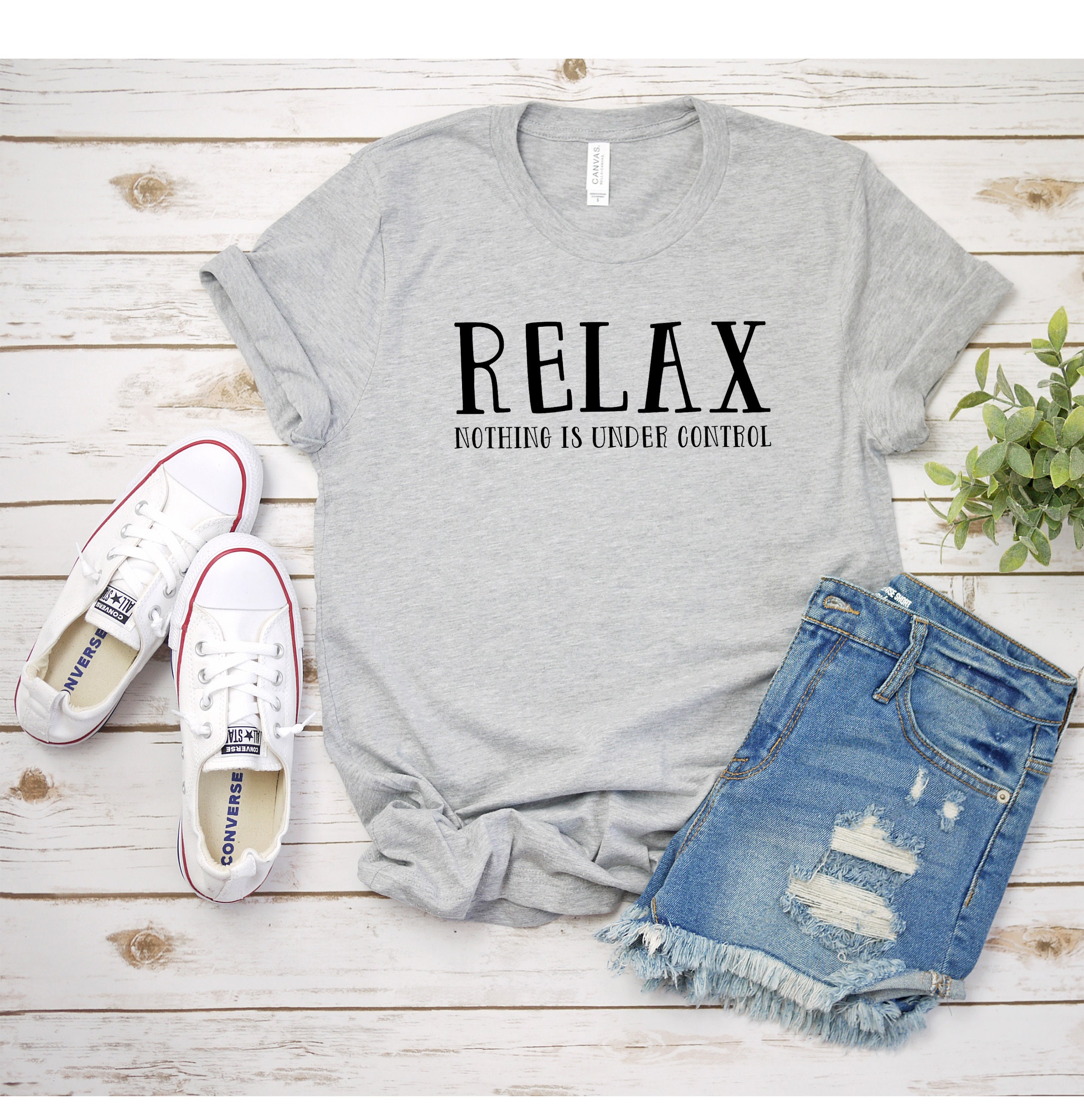 Relax Nothing is Under Control Shirt Relax Shirt Calm Down Shirt ...