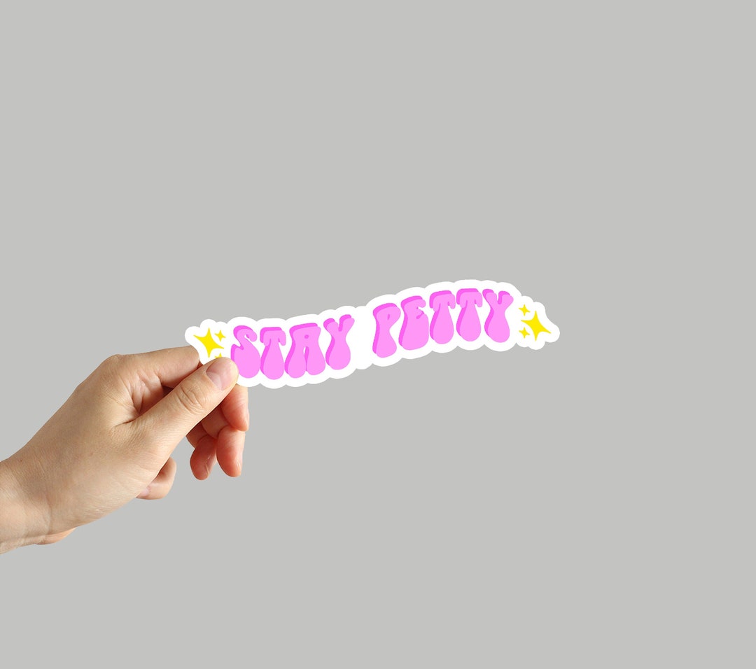 Stay Petty Sticker Pettiness Sticker Water Bottle Laptop Phone Car ...