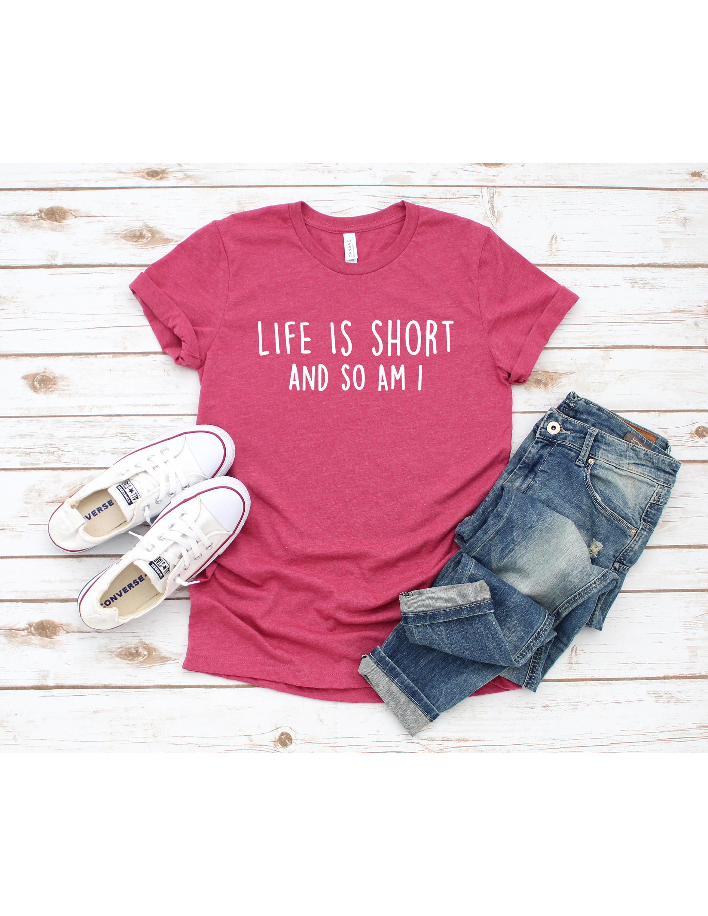 Life Is Short And So Am I Shirt Sarcastic Shirt I'm Short | Etsy