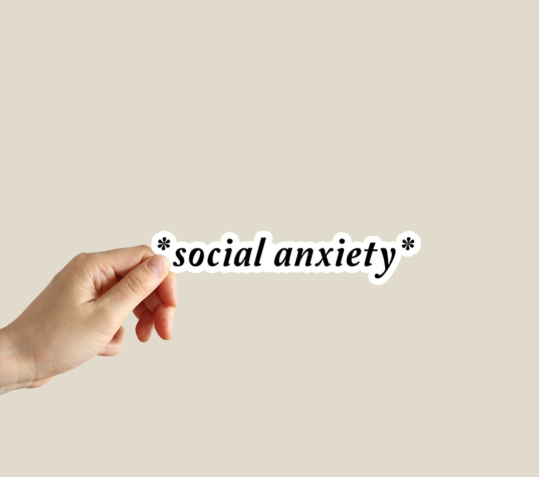 Social Anxiety Sticker I Have Anxiety Sticker Funny Meme Sticker Water ...
