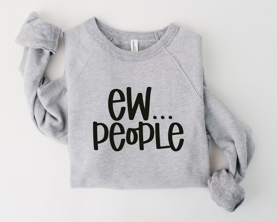 Ew People SVG Funny Svg Funny Sayings Svg Introvert Svg | Etsy