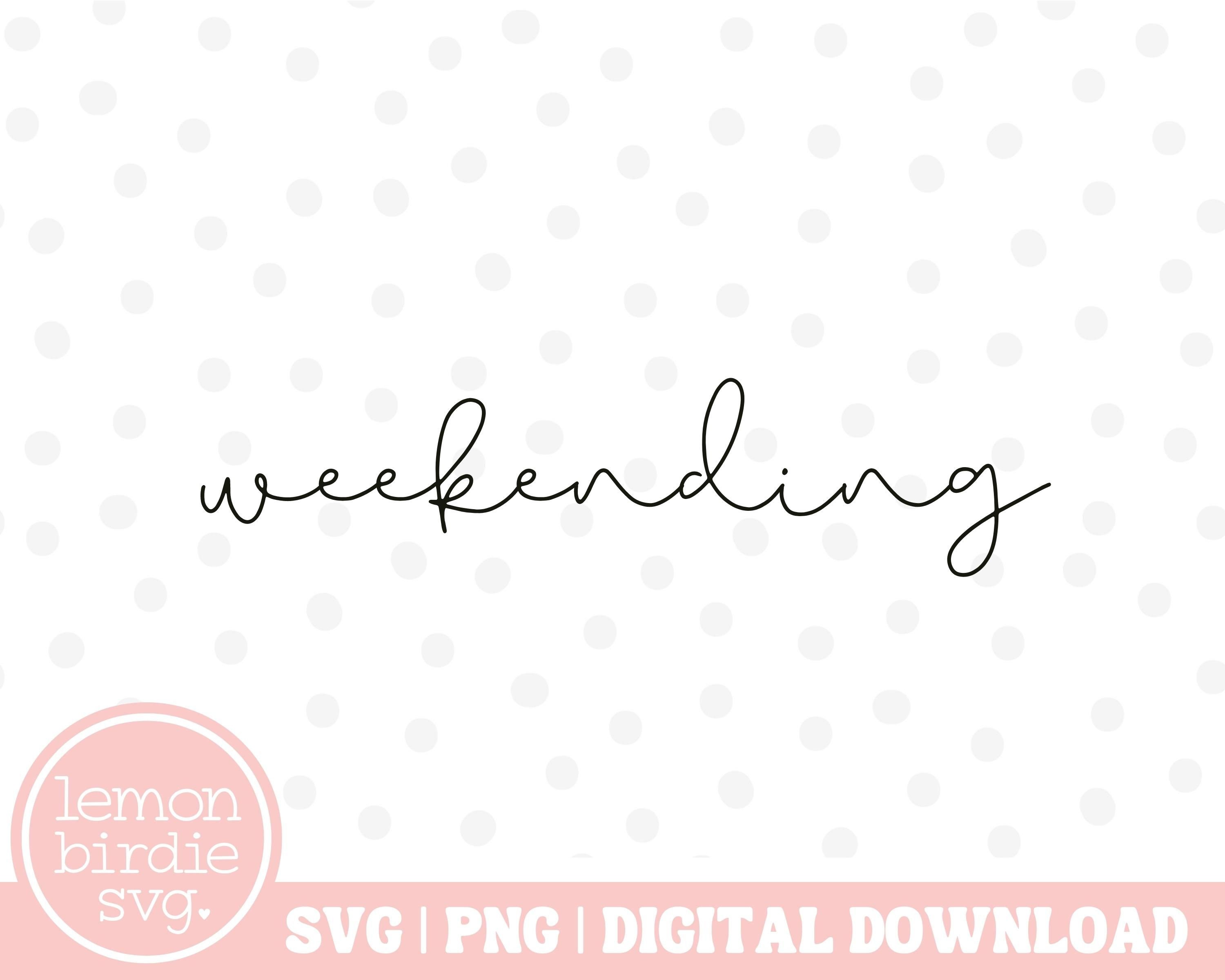 Weekending SVG Weekend Svg Weekend Vibes Svg Quotes Svg - Etsy