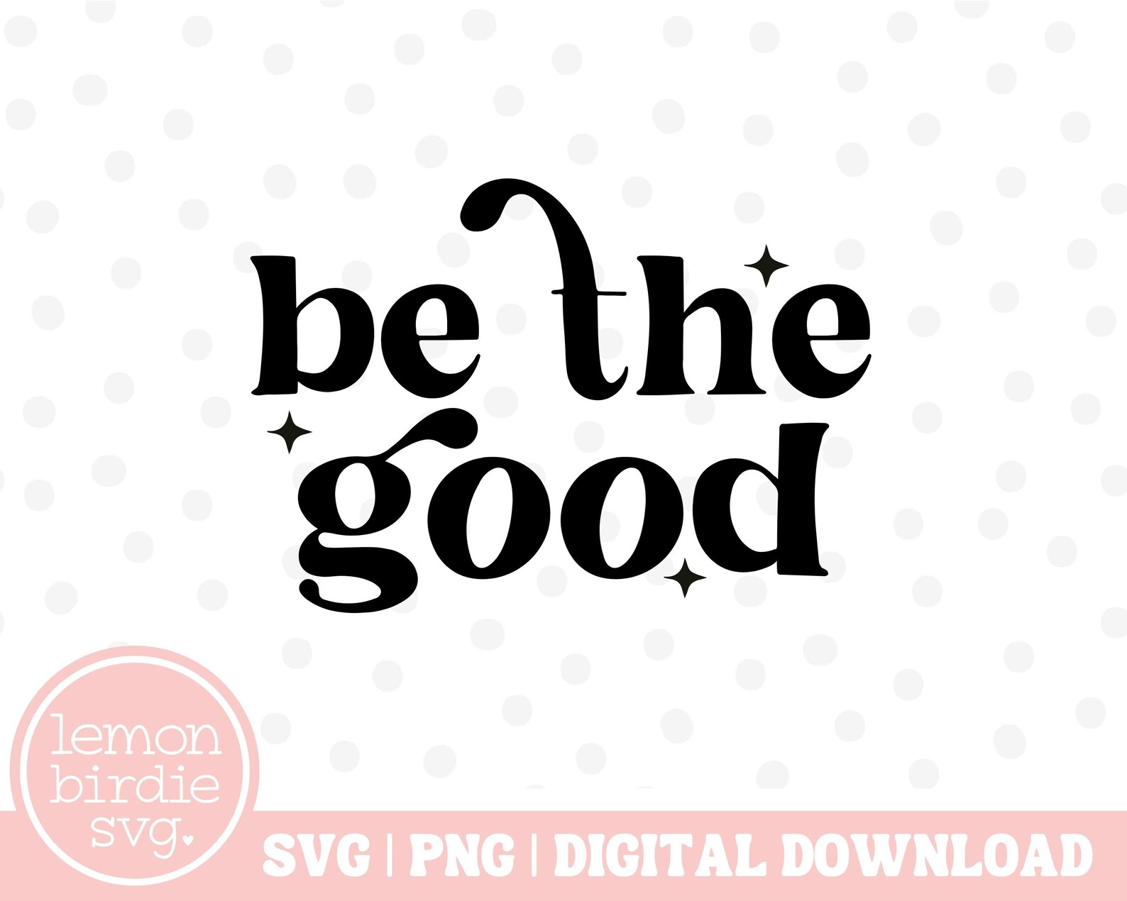 Be the Good Svg Boho Svg Retro Svg Positivity Svg Good - Etsy