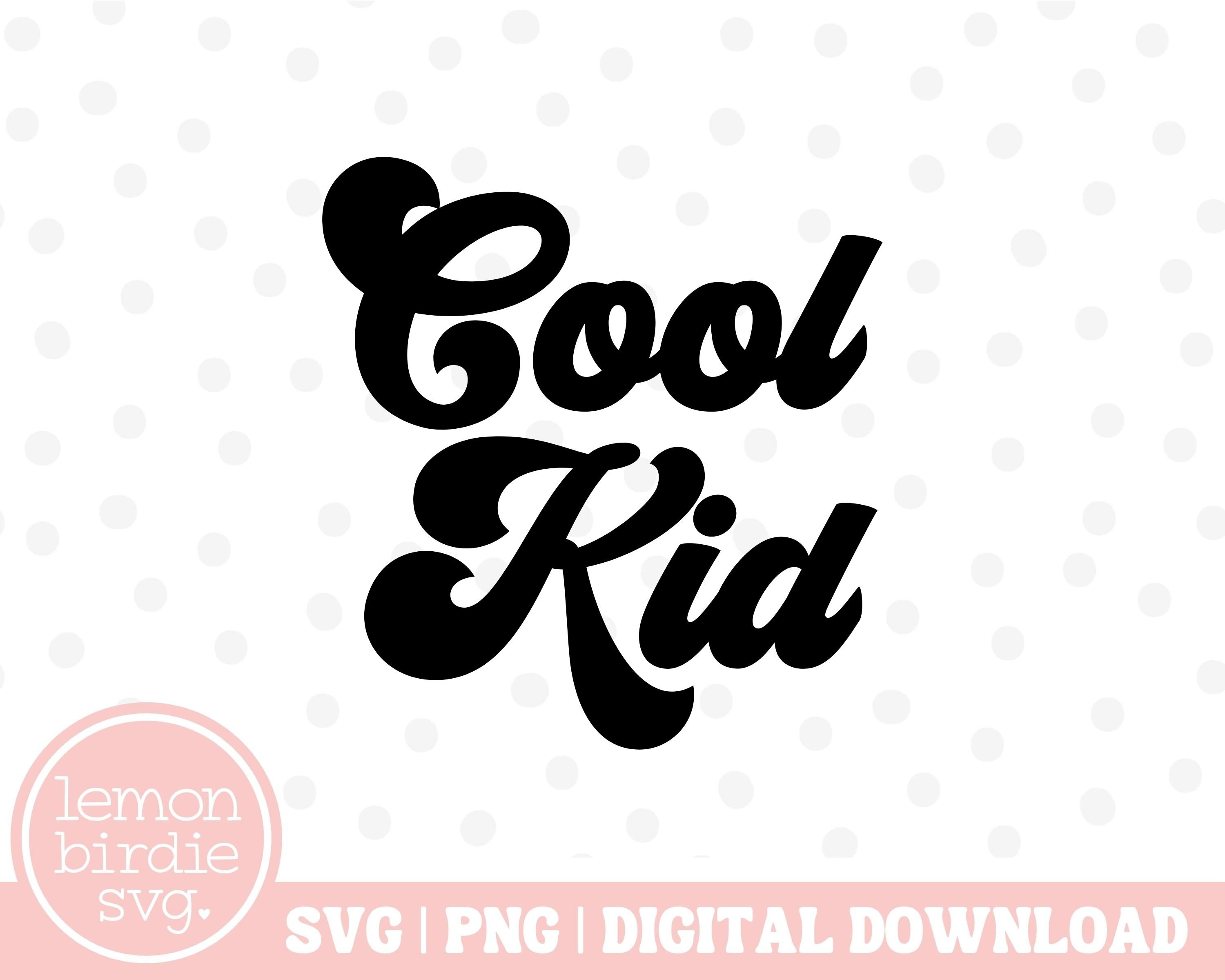 Cool Kid SVG Kid Svg Boy Svg Girl Svg Kids Shirt Svg - Etsy