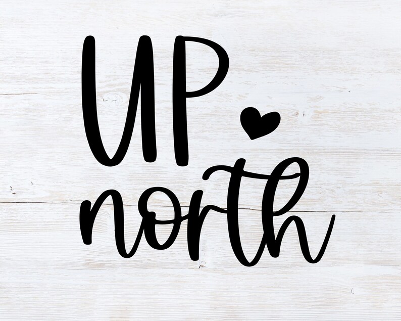 Up North SVG Lake Svg Cabin Svg Summer Svg Travel Svg | Etsy