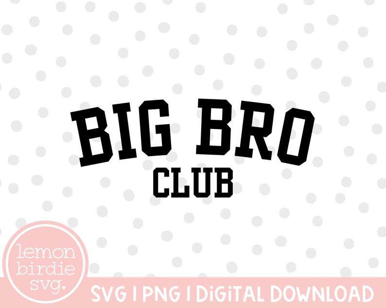 Big Bro Club SVG Big Bro Svg Sibling Svg Big Brother Svg - Etsy
