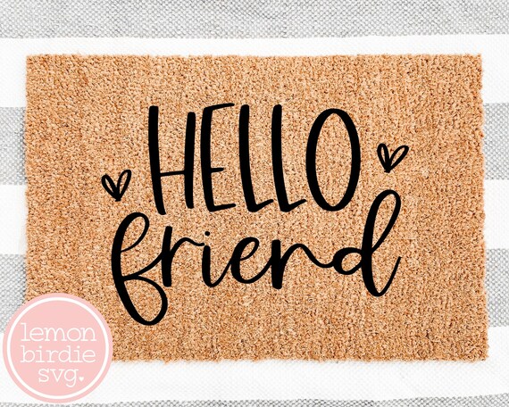 Hello Friend SVG Hello Svg Welcome Svg Doormat Svg - Etsy