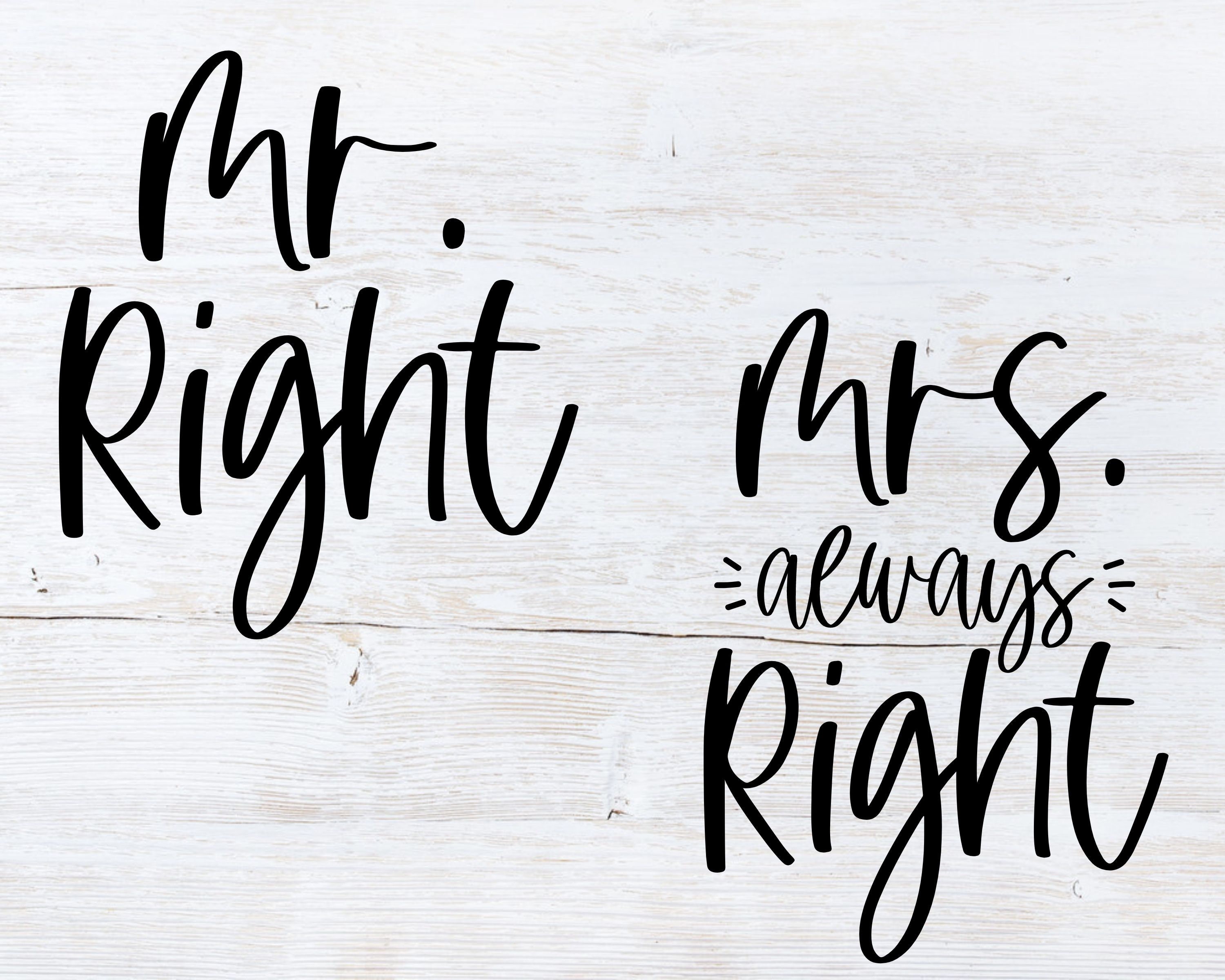 Mr. Right Mrs. Always Right Svg Couples Svg Husband Wife | Etsy