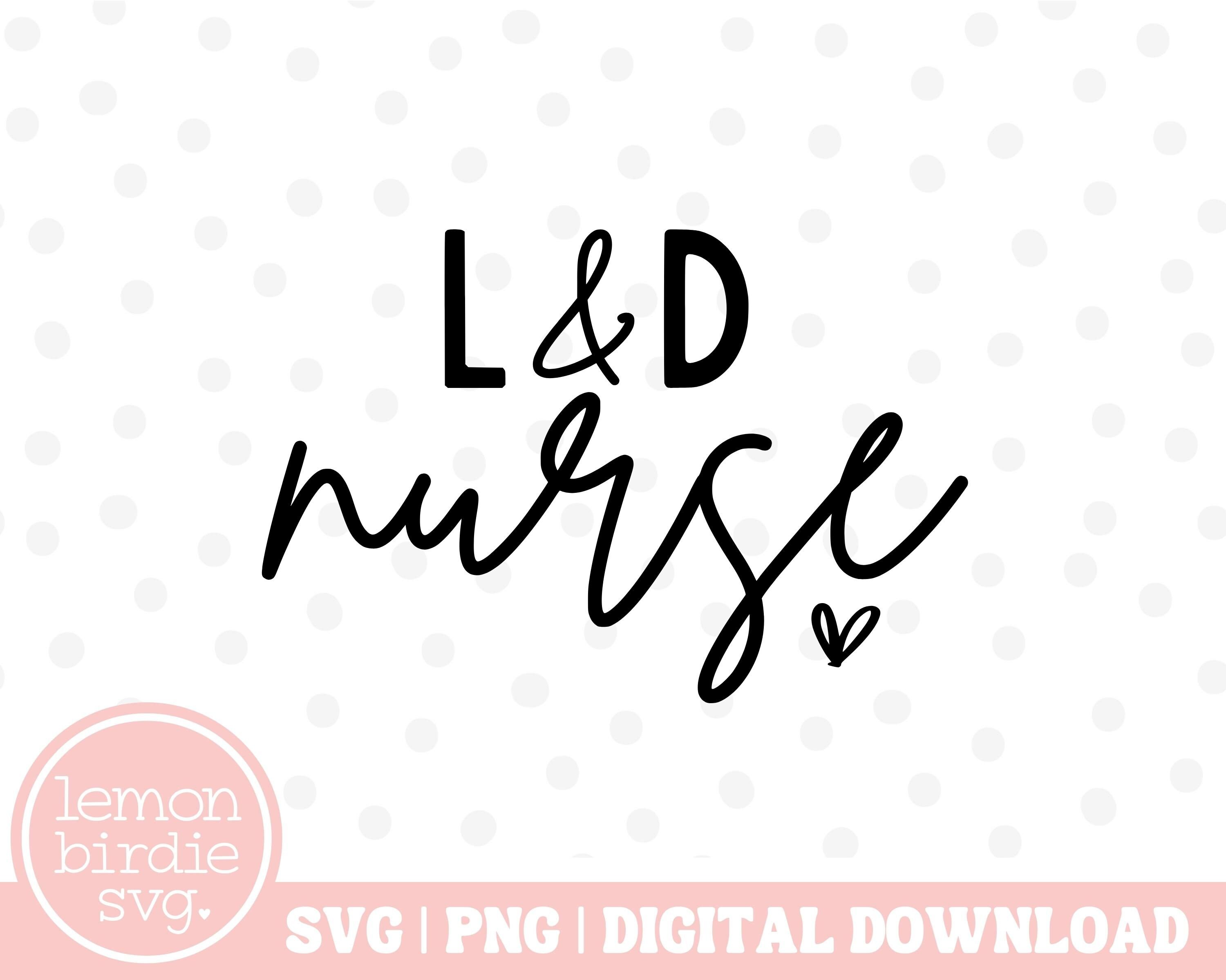 L&D Nurse SVG Nurse Svg Maternity Nurse Svg RN Nurse - Etsy
