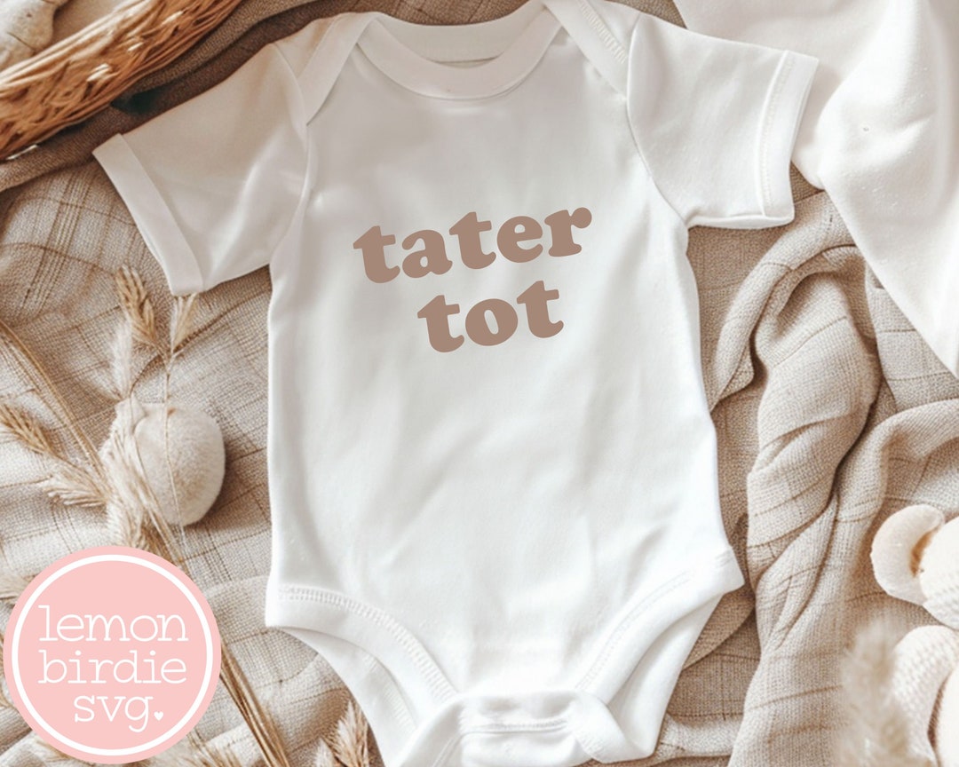 Tater Tot Svg Png, Baby Svg, Kids Shirt, Trendy Svg, Tater Tot Shirt ...