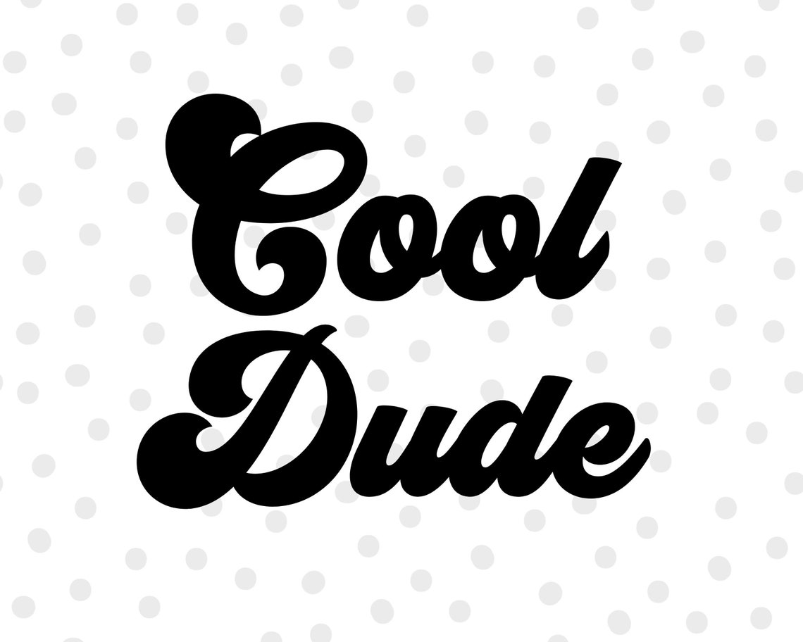 Cool Dude SVG Kid Svg Boy Svg Kids Shirt Svg Cool Svg | Etsy
