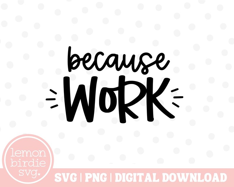 Because Work Svg Funny Wine Svg Funny Sayings Svg Wine - Etsy