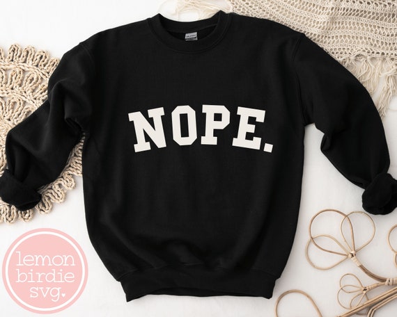 Nope SVG Sarcastic Sayings Svg Funny Sayings Svg No Svg - Etsy