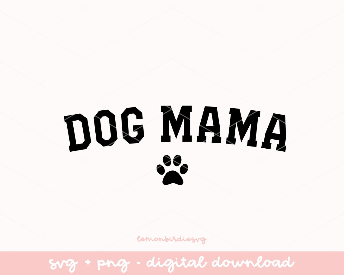 Dog Mama SVG: Mom Shirt Design (digital File) - Etsy Canada