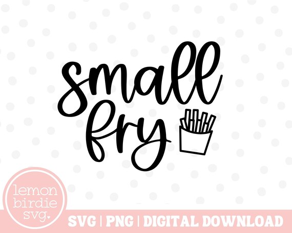 Small Fry SVG Baby Svg Funny Baby Svg Funny Sayings Svg | Etsy