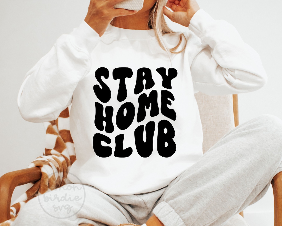 Stay Home Club Svg, Homebody Svg, Homebody Shirt, Indoorsy Svg ...