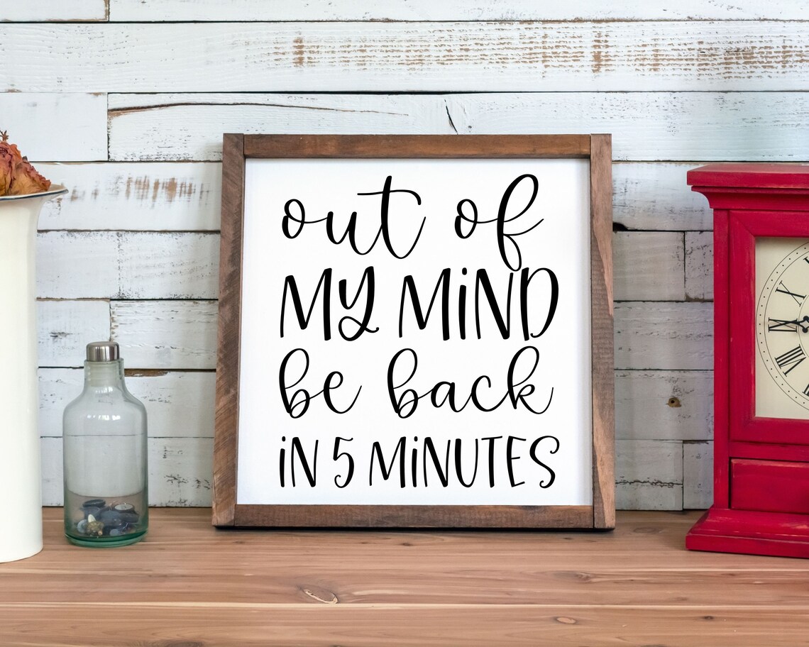 Out of my Mind Be Back in 5 Minutes SVG Funny Svg Funny | Etsy