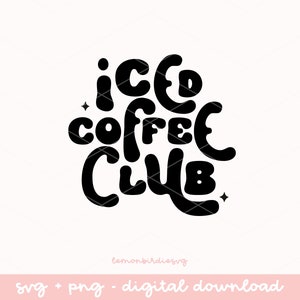 Iced Coffee Club Svg Png: Coffee Shirt Design (digital File) - Etsy