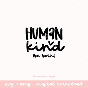 Human Kind Be Both SVG, Human Kind, Kind Svg, Kindness Svg, Positivity ...