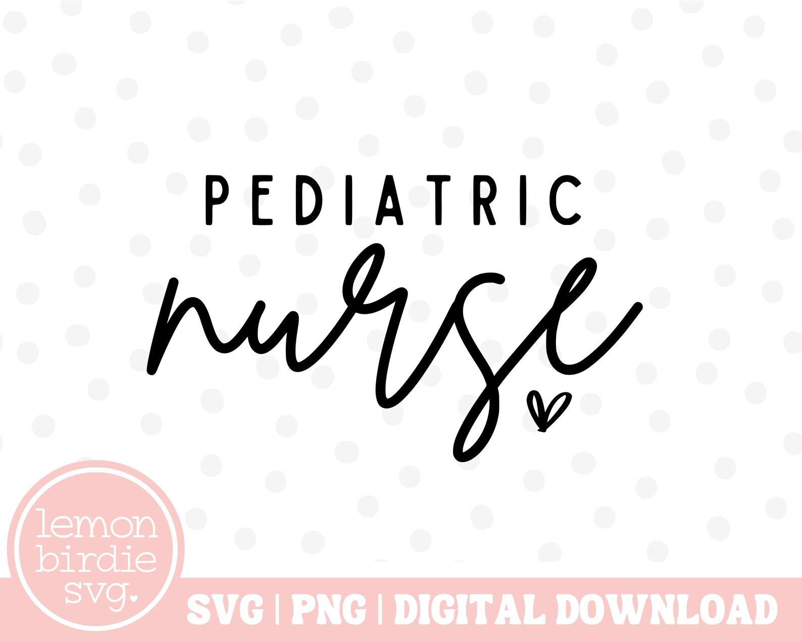 Pediatric Nurse SVG Nurse Svg RN Svg LPN Svg Medical - Etsy