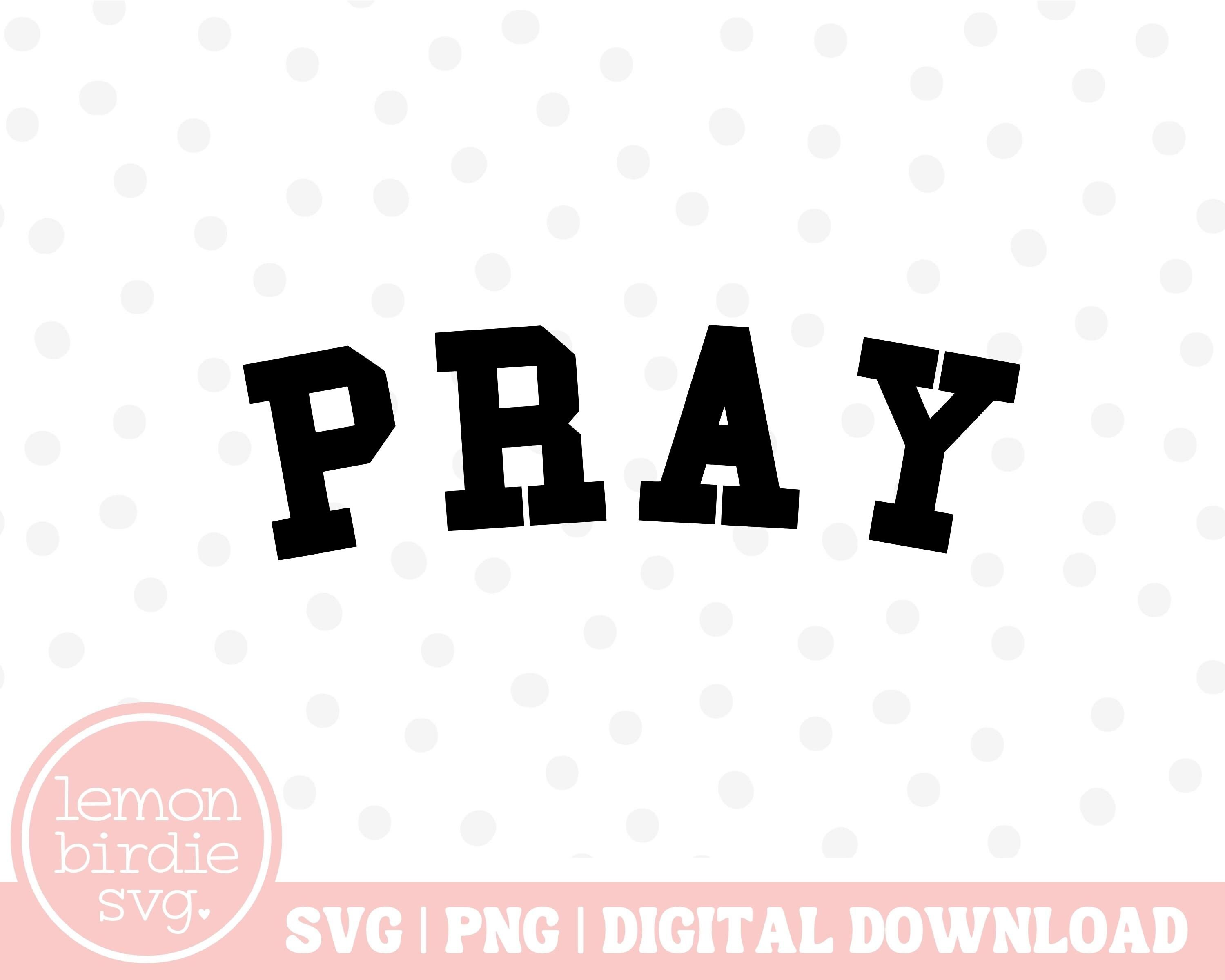 Pray Svg Faith Svg Christian Svg Jesus Svg Prayer Svg - Etsy