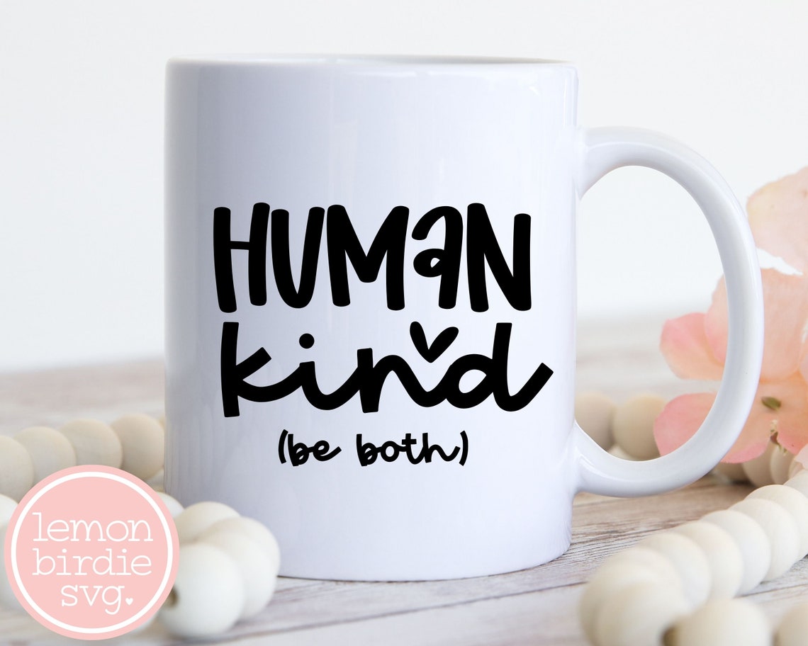 Human Kind Be Both SVG Human Kind Kind Svg Kindness Svg - Etsy
