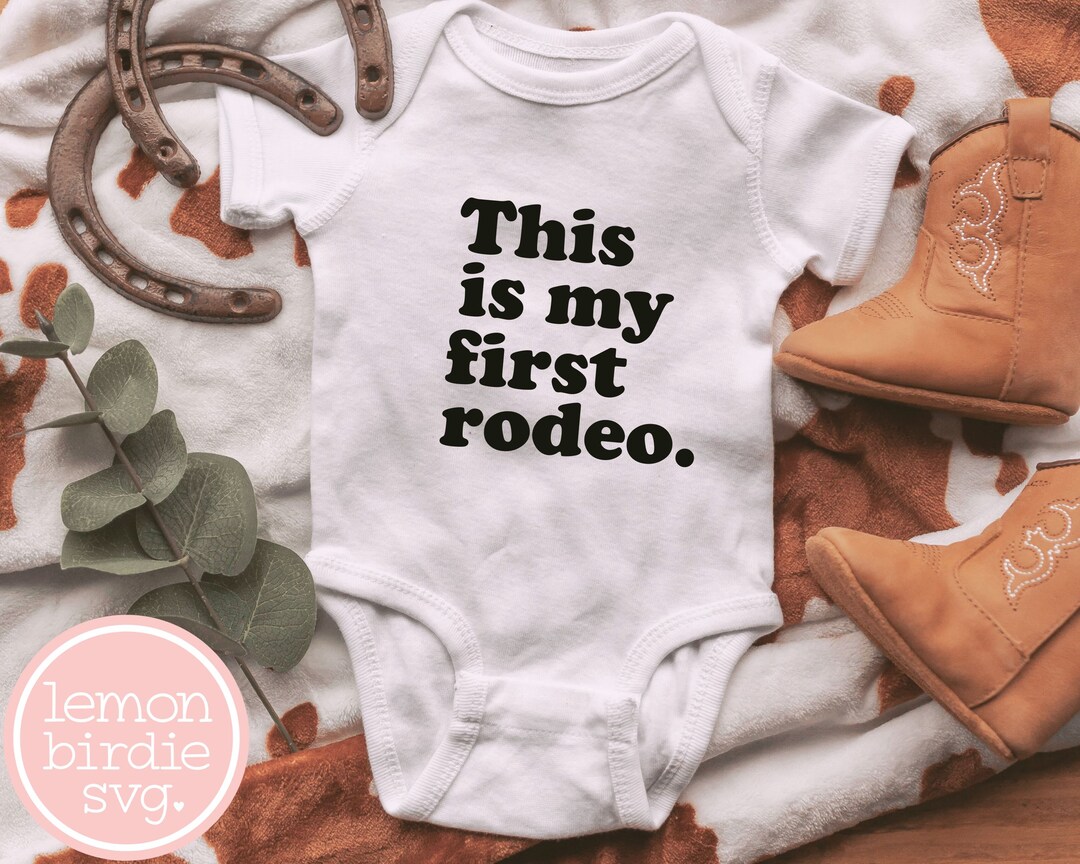 This is My First Rodeo Svg Png, Baby Svg, Cowboy Svg, Cowgirl Svg ...