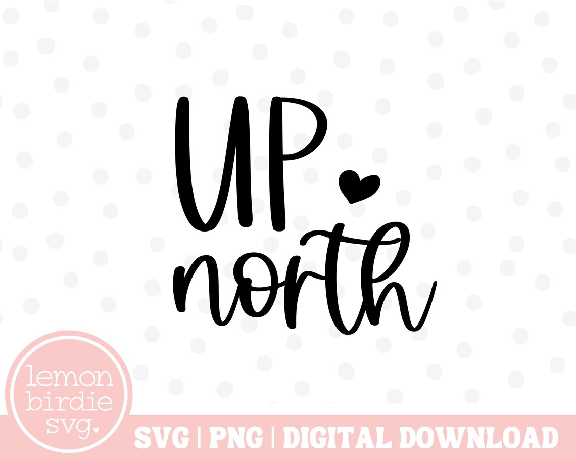 Up North SVG Lake Svg Cabin Svg Summer Svg Travel Svg - Etsy