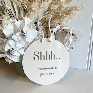Shhh - Treatment in Progress Acrylic Sign - Etsy