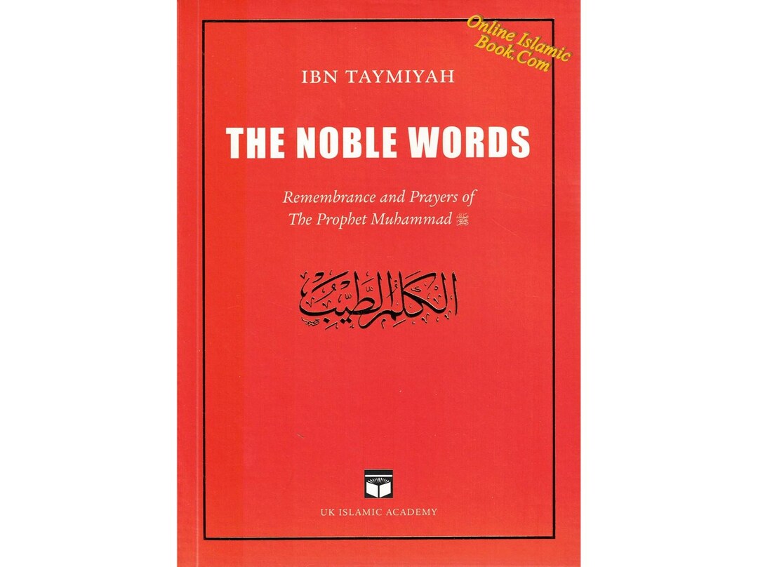 The Noble Words, Remembrance and Prayers of the Prophet Muhammad (saw ...