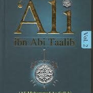 The Biography of Ali Ibn Abi Talib 2 Vol. Set by Dr. Ali Muhammad ...