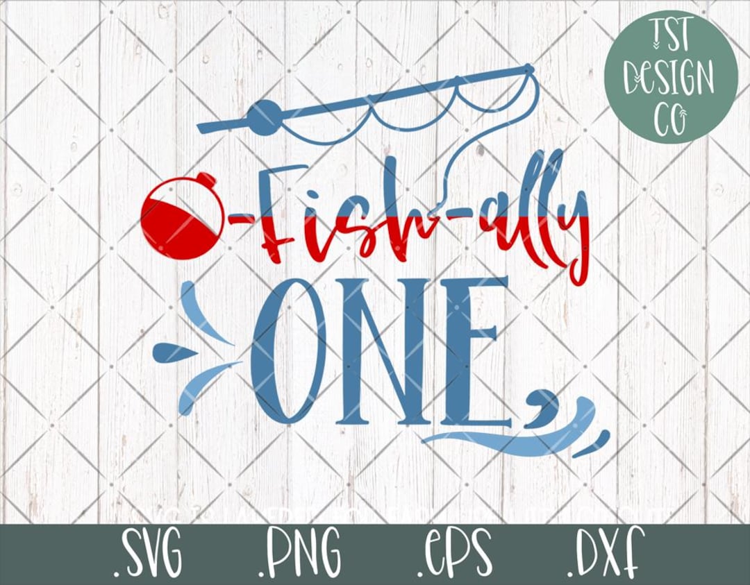 O-fish-ally One SVG First Birthday Outfit - Fishing Theme 1st Bday ...