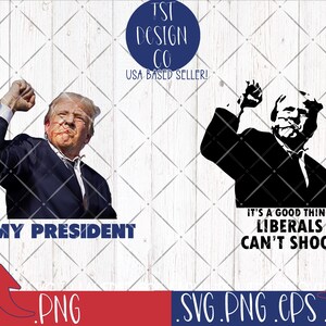 Trump Fight PNG Liberals Cant Shoot 2024 President Election Trump ...