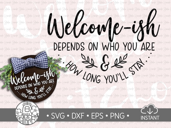 Welcome-ish svg Welcome Sign svg Farmhouse welcome sign | Etsy