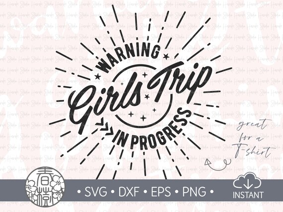 Warning Girls Trip in Progress Girls Trip Svg Matching - Etsy