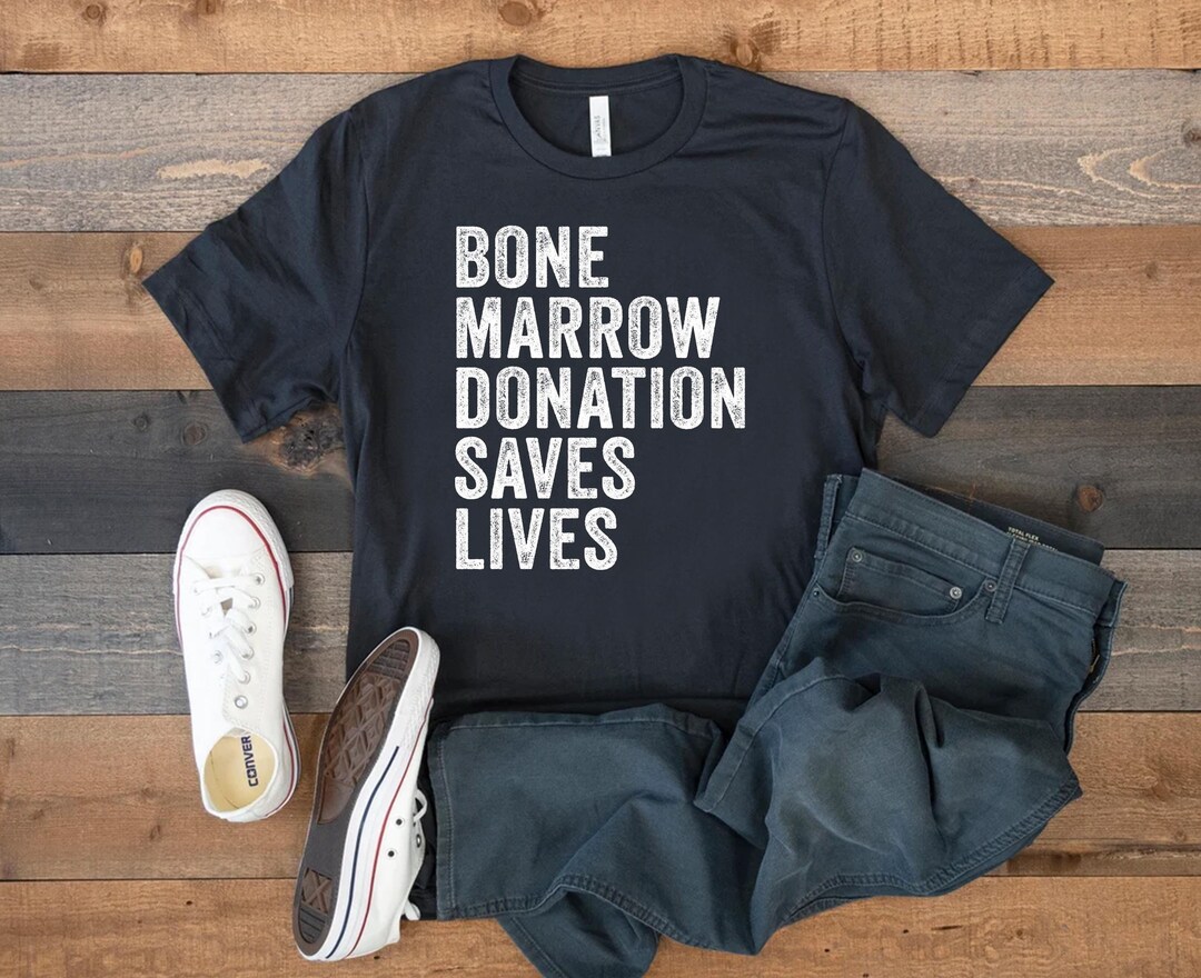 Bone Marrow Donation Saves Lives Shirt, Awareness Shirt, Donation ...