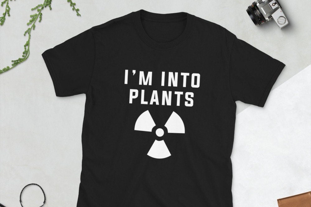 Nuclear Engineer, Nuclear Plant Shirt, Nuclear Tshirt, I'm Into Plants ...