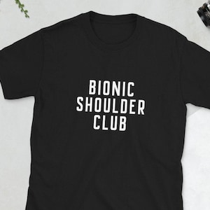 Bionic Shoulder Club Tshirt, Funny Shoulder Replacement Shirt, Funny ...