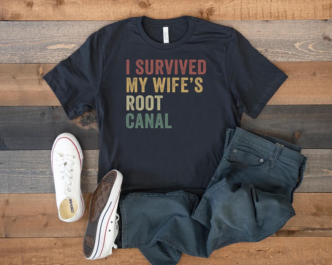 I Survived My Wifes Root Canal, Root Canal Surgery Gift for Men, Post ...