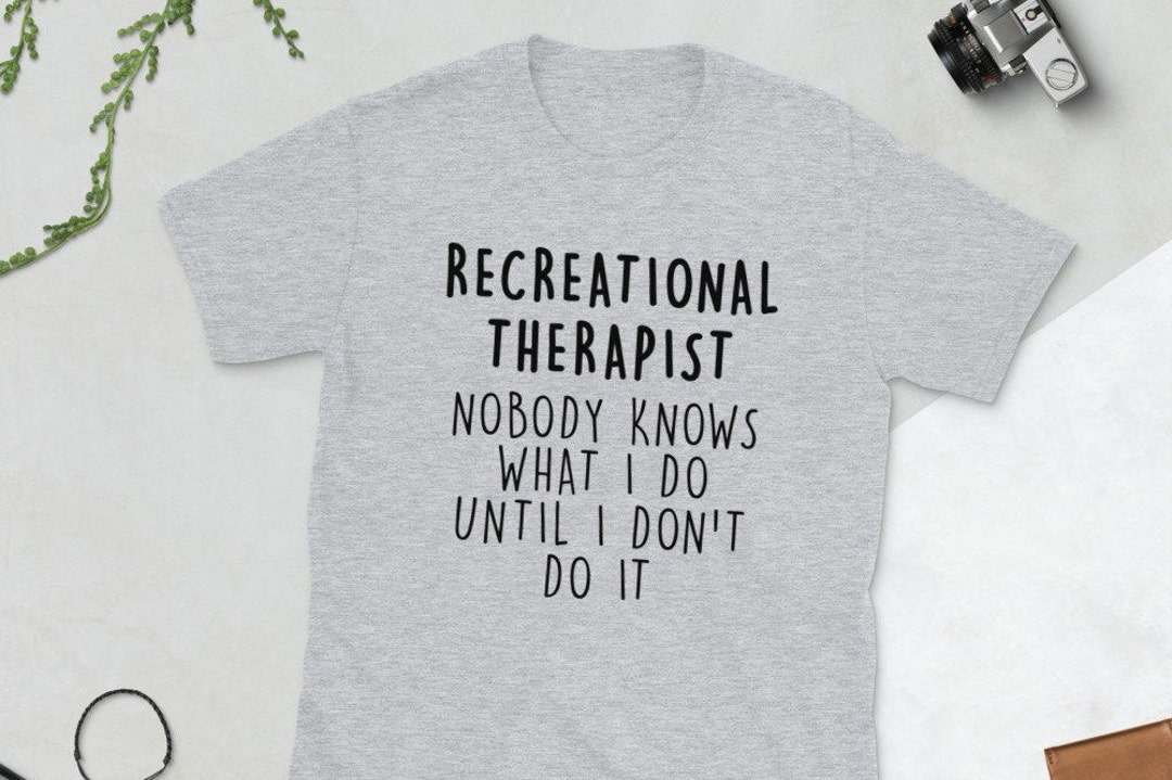 Recreational Therapy Shirt, Recreational Therapist Tshirt, Recreational ...