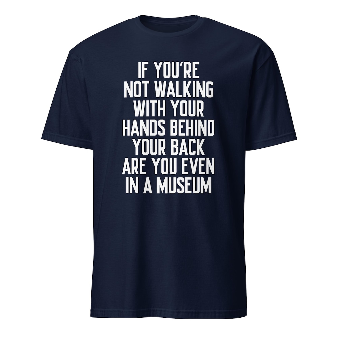 Museum Tshirt, Gift for Museum Enthusiast, Funny Museum Shirt, Museum ...
