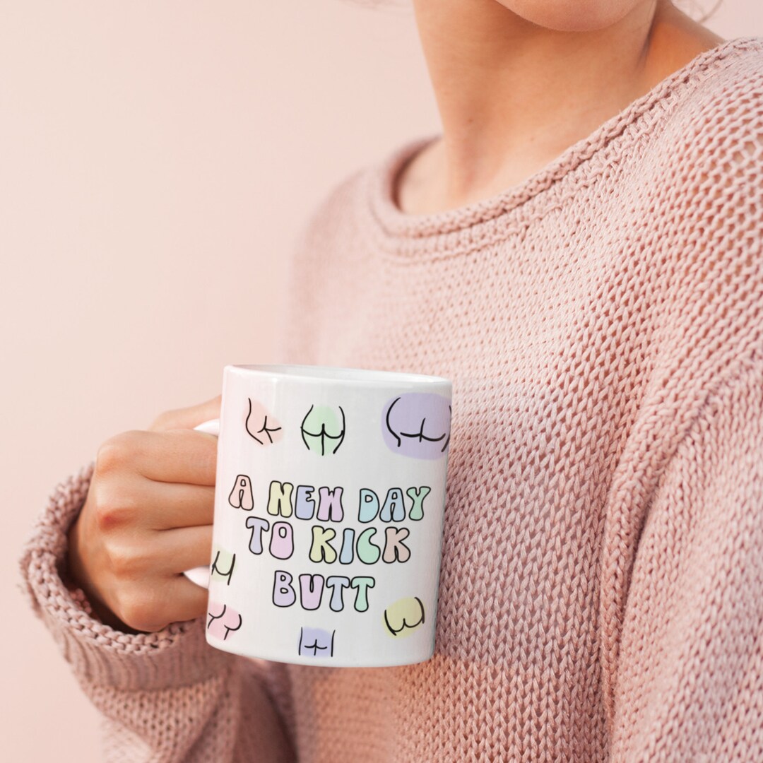 Motivational Mug, Butt Mug, Uplifting Mug, Funny Mug for Women, Funny ...