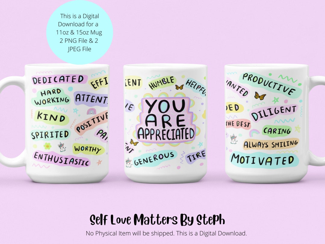 You Are Appreciated, Positive Mug Wrap, 11 Oz Mug Sublimation Designs ...