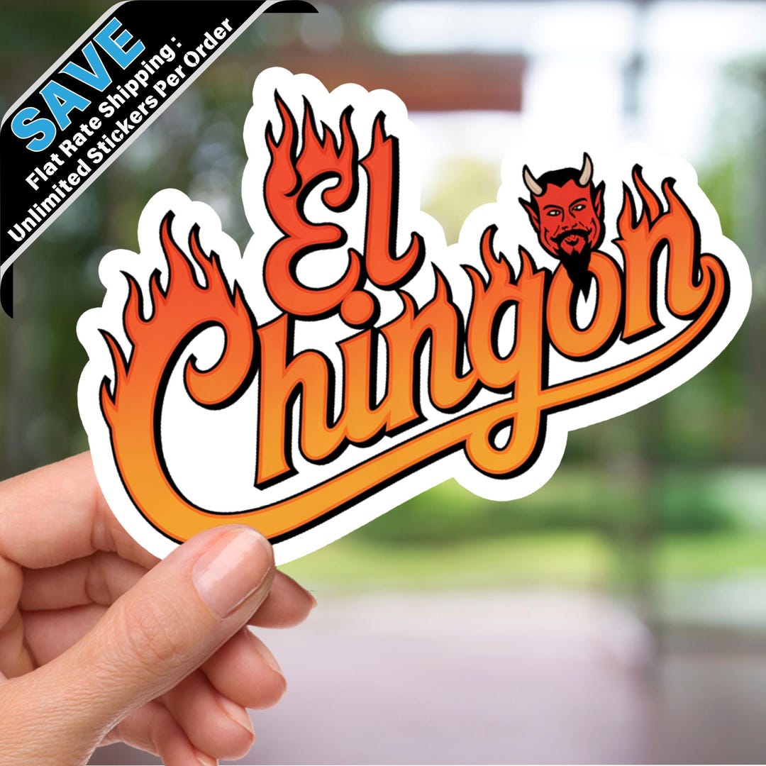 El Chingon Sticker, Funny Flame Design Vinyl Decal, Cool Mexican Slang ...