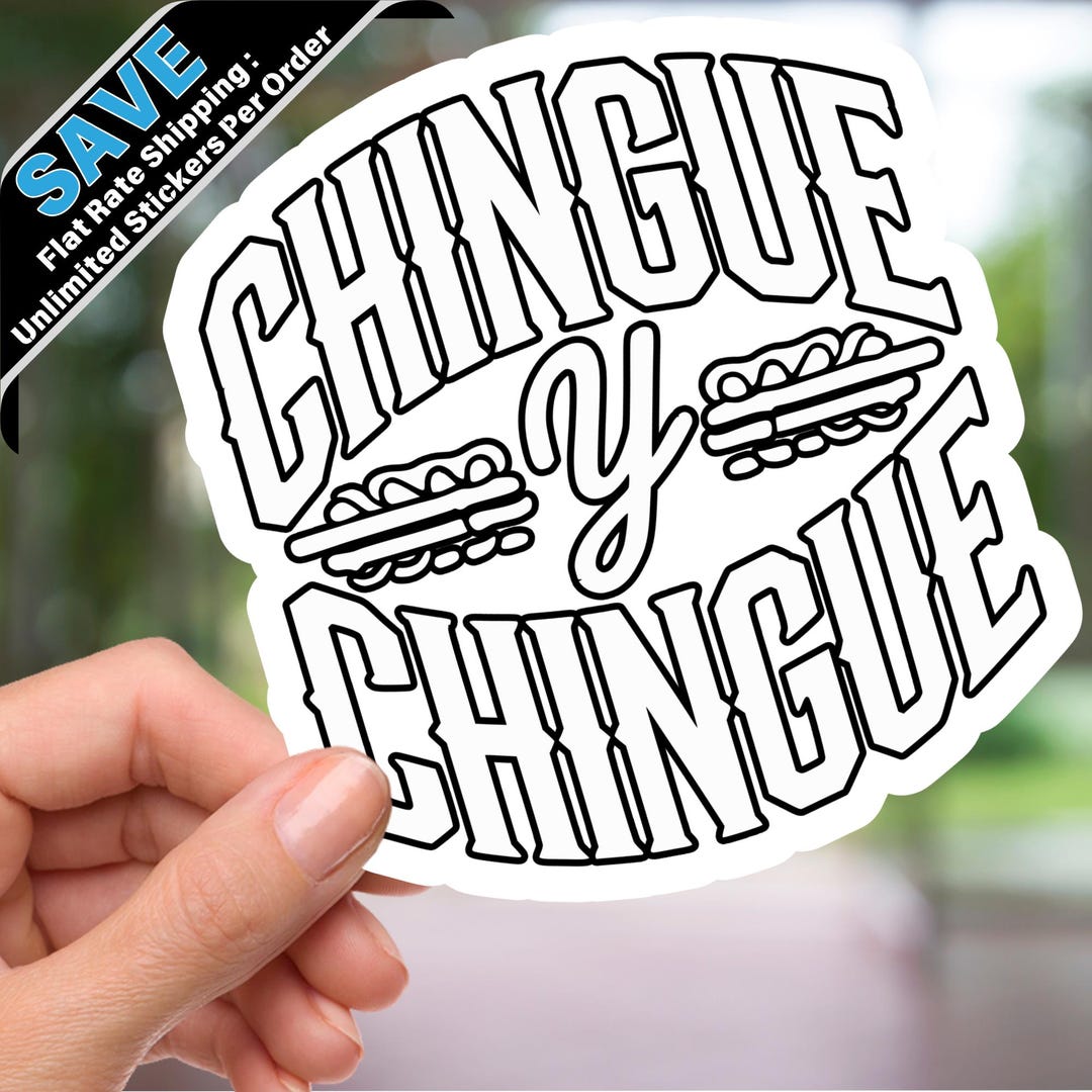 Mexican Phrase Vinyl Sticker, Chingue Y Chingue Decal, Unique Spanish ...